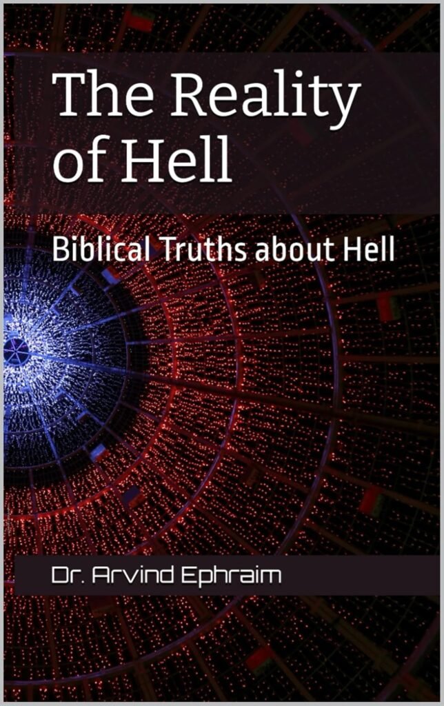 The Reality of Hell – Dr. Arvind Ephraim Ministries